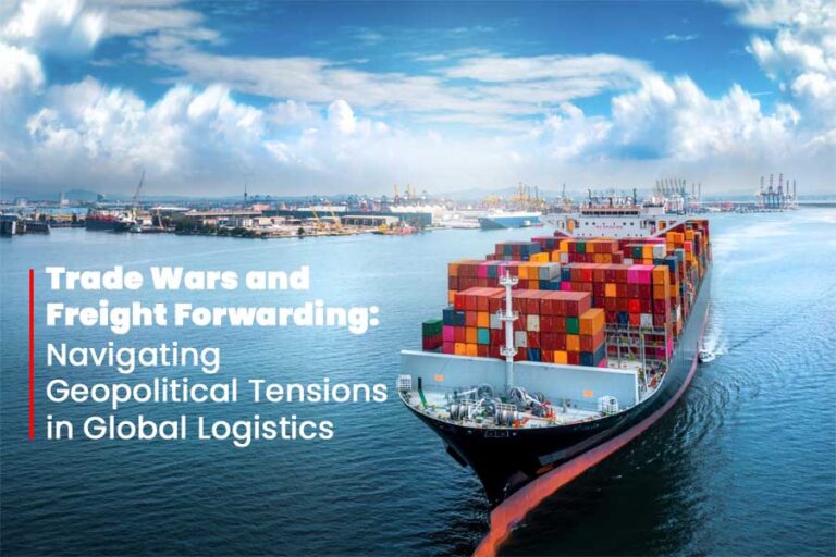 Trade Wars and Freight Forwarding: Navigating Geopolitical Tensions in ...